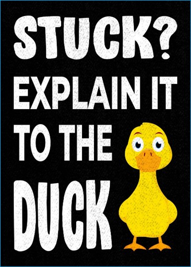 Stuck? Explain it to the duck!